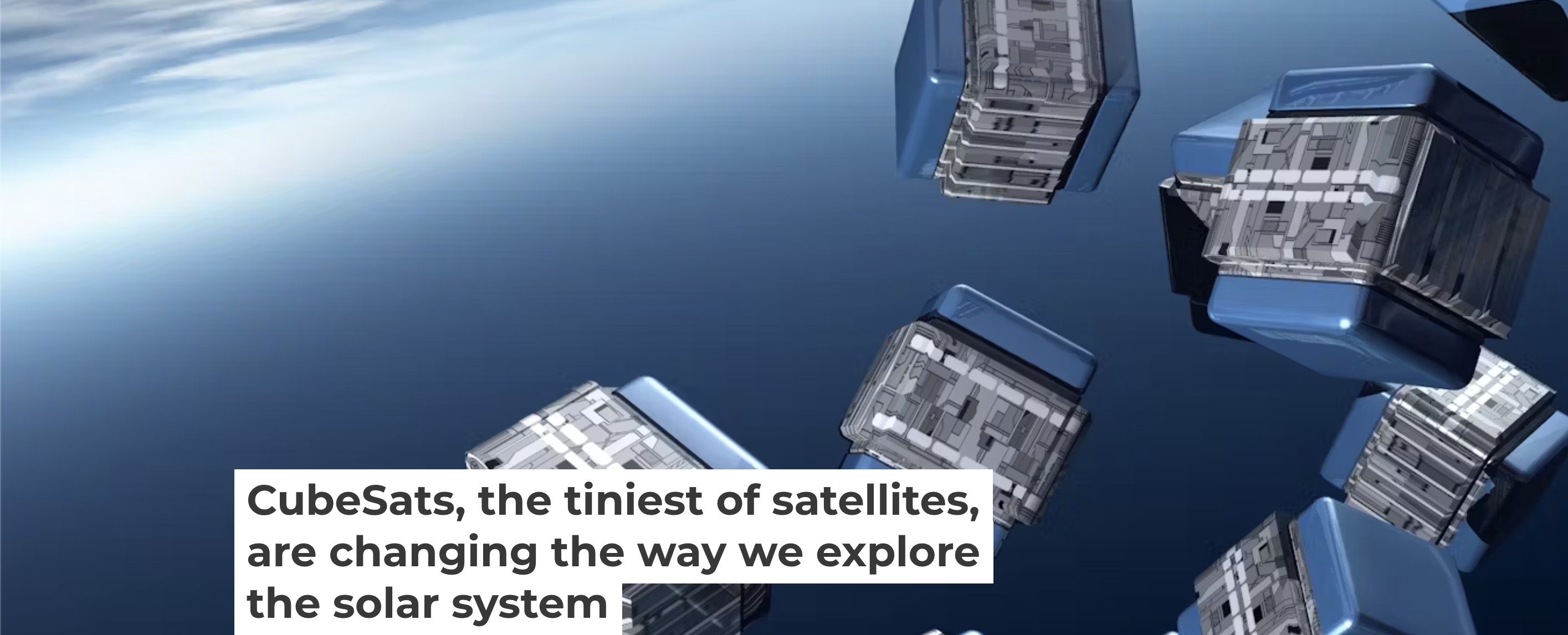 CubeSats, the tiniest of satellites, are changing the way we explore ...