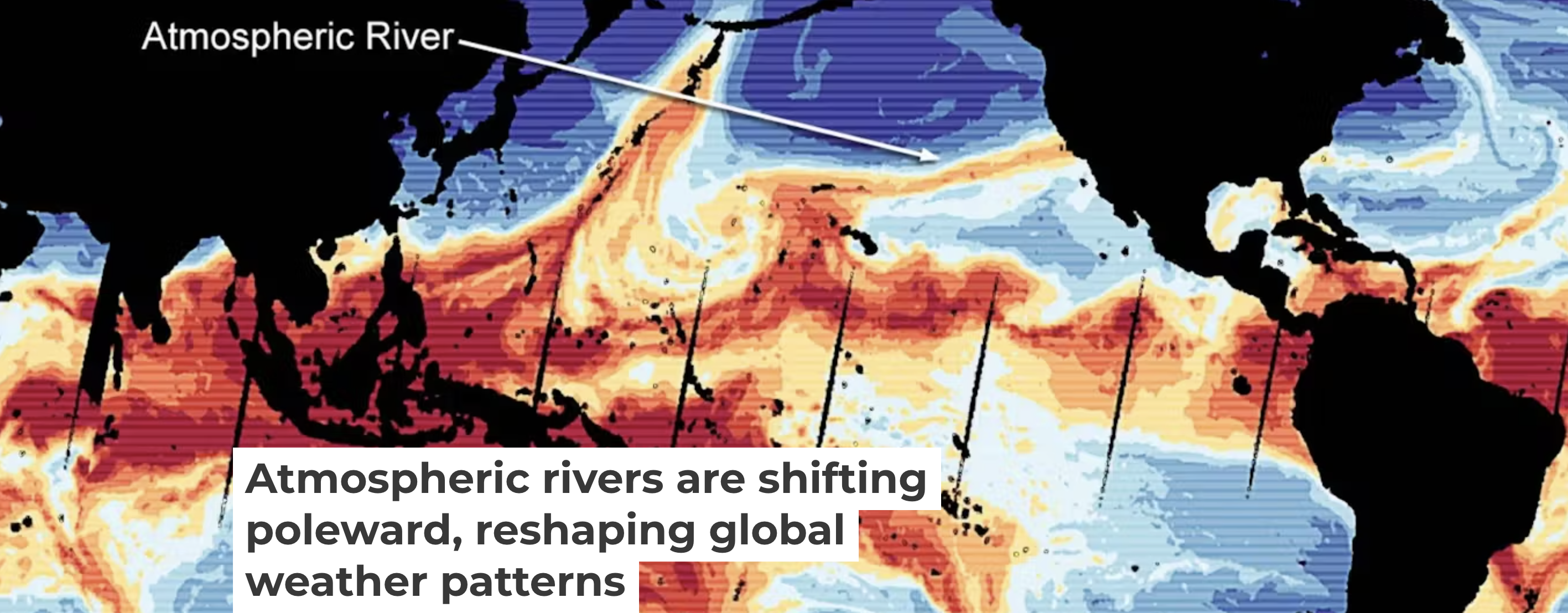 Atmospheric rivers are shifting poleward, reshaping global weather ...