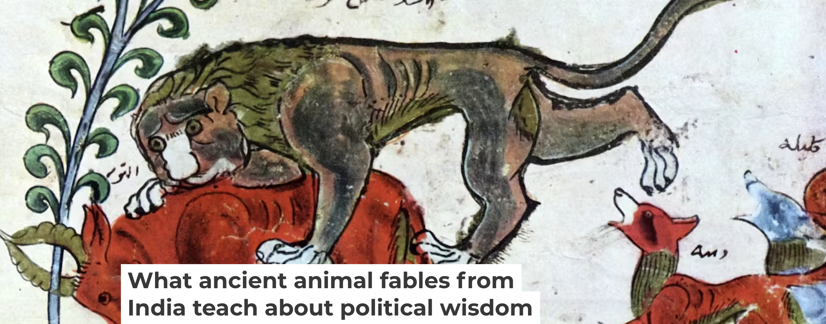 What ancient animal fables from India teach about political wisdom ...