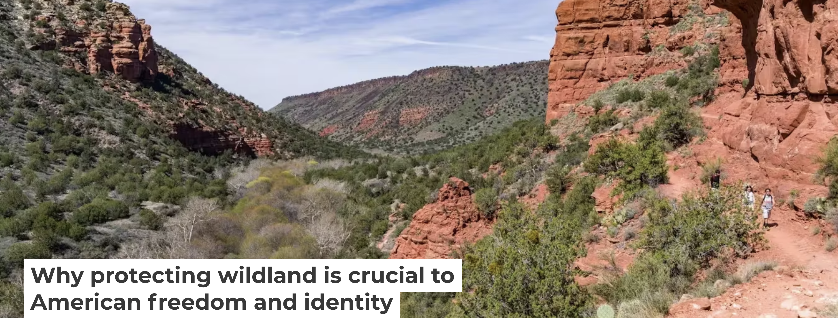 Why protecting wildland is crucial to American freedom and identity ...