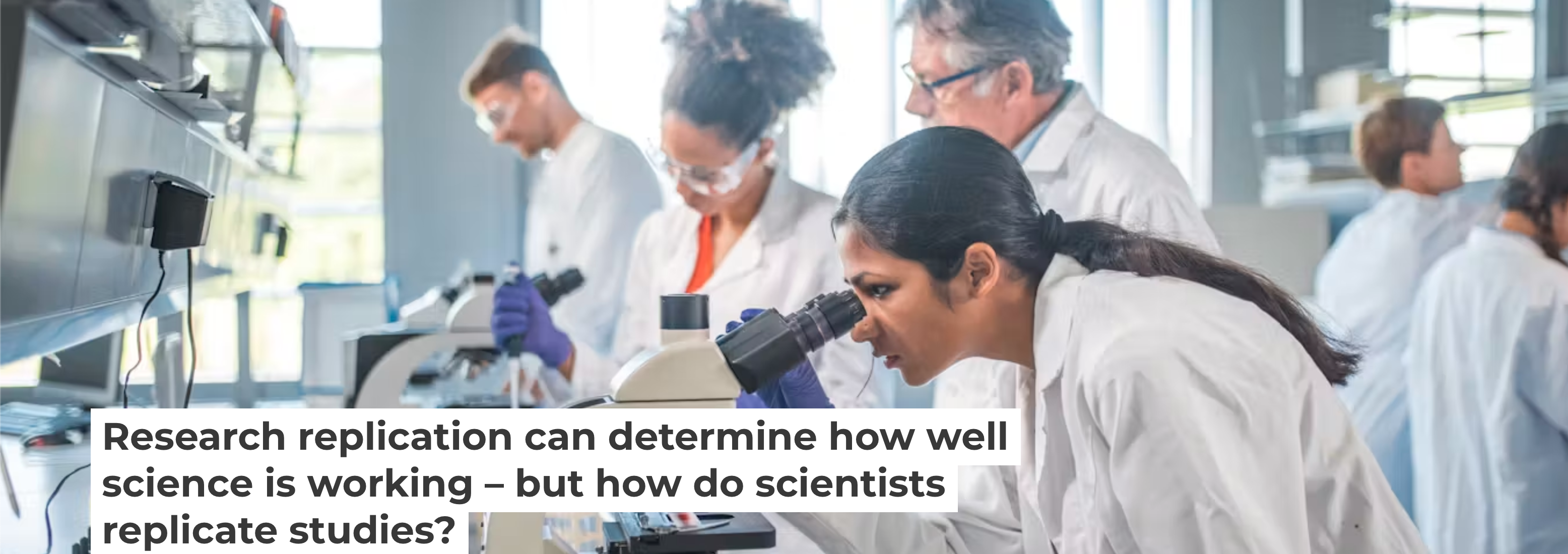 Research replication can determine how well science is working – but ...